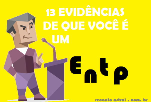 13 EVIDÊNCIAS DE QUE VOCÊ É UM ENTP – Recanto Astral