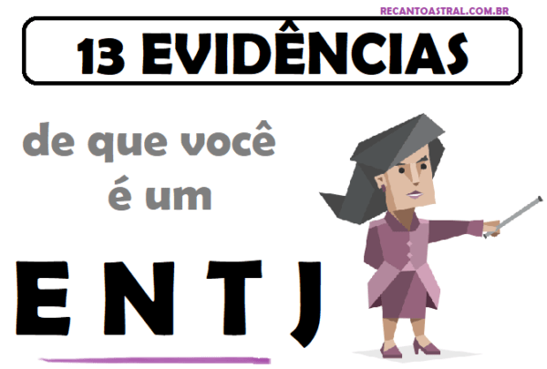 13 EVIDÊNCIAS DE QUE VOCÊ É UM ENTJ – Recanto Astral 13 EVIDÊNCIAS DE QUE VOCÊ É UM ENTJ – Recanto Astral