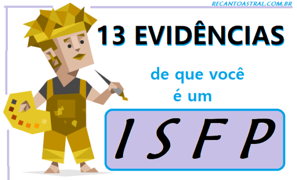 13 EVIDÊNCIAS DE QUE VOCÊ É UM ISFP – Recanto Astral