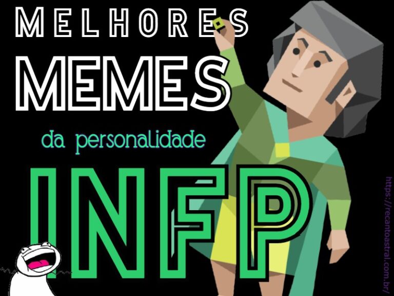 Melhores Memes da personalidade INFP – Recanto Astral