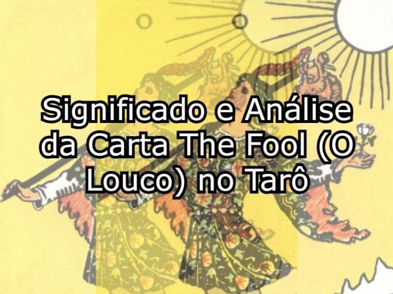 Significado da Carta The Fool (Tarô) – O Louco – Recanto Astral