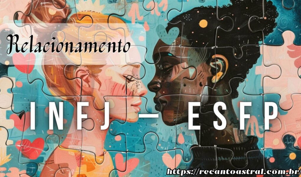 Relacionamento INFJ – ESFP – Recanto Astral